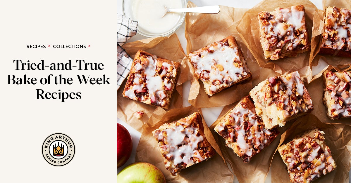 Bake of the Week Recipes | King Arthur Baking